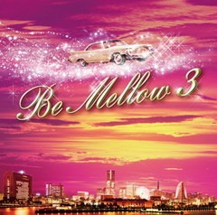 VA / BE MELLOW 3 | JAPANESE | IITIGHT MUSIC