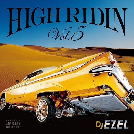 HIGH RIDIN VOL.5 / Mixed by DJ EZEL | MIX TAPE,GANGSTA RAP / HIPHOP ...