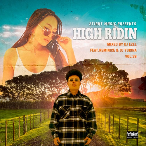 HIGH RIDIN Vol.39 / DJ EZEL | MIX TAPE,GANGSTA RAP / HIPHOP | IITIGHT MUSIC
