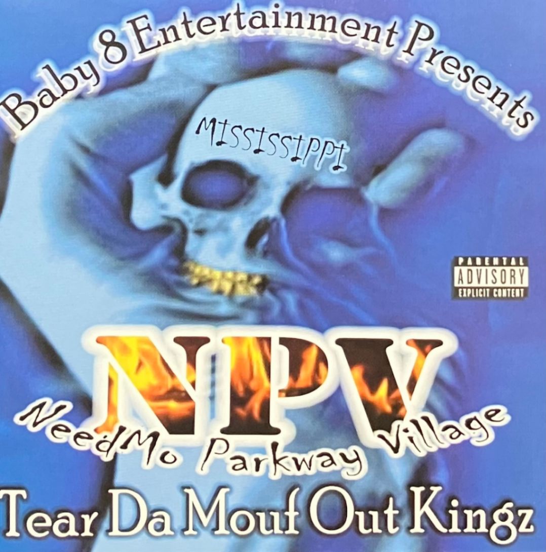 BABY 8 ENTERTAINMENT PRESENTS / NEED MO PARKWAY VILLAGE - TEAR DA MOUF ...
