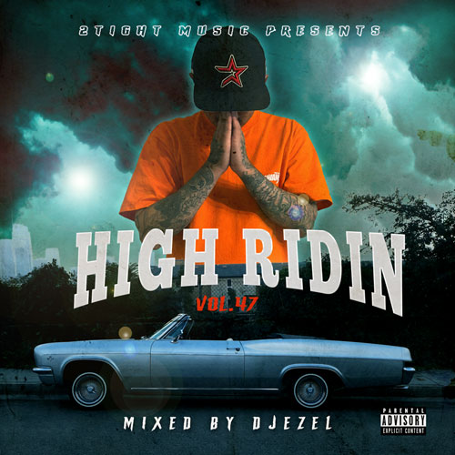 HIGH RIDIN Vol.47 / DJ EZEL | MIX TAPE,GANGSTA RAP / HIPHOP | IITIGHT MUSIC