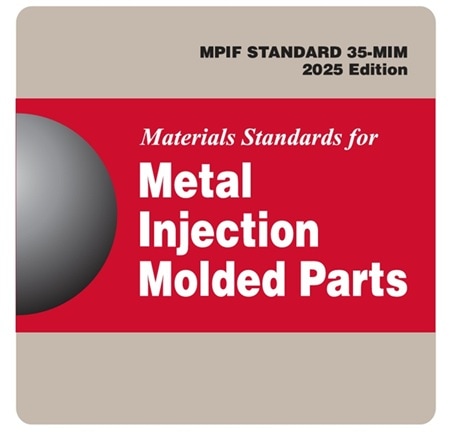 MPIF規格 MPIF Standard 35 - MIM, 2025 Edition: Metal Injection Molded ...