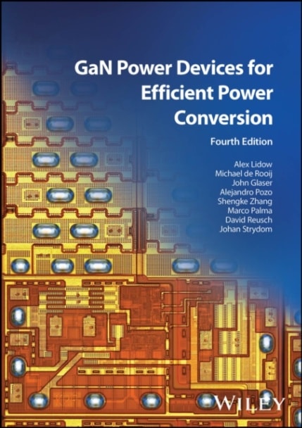 GaN Power Devices for Efficient Power Conversion, 4th Edition 【電子書籍 / 1 ...