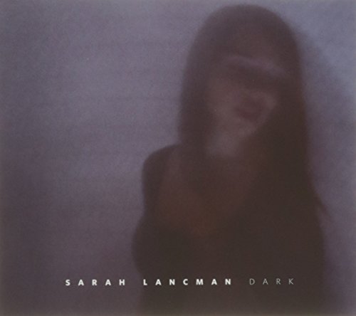 【Dark (Sarah Lancman)】 | ジャズ、サントラ、インディースCDの通販なら【Clara Music】