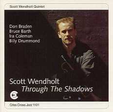【Through The Shadows (Scott Wendholt Quintet)】 | ジャズ、サントラCDの通販なら【Clara ...
