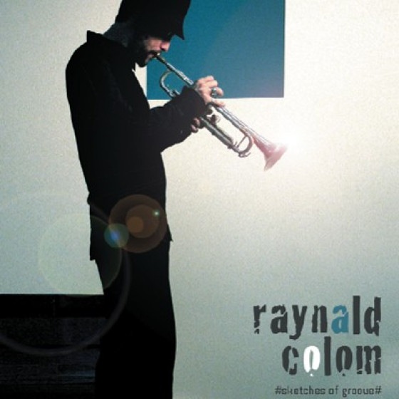 【Sketches Of Groove (Raynald Colom)】 | ジャズ、サントラCDの通販なら【Clara Music】