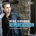 【Repercussion (Mike Dirubbo)】 | ジャズ、サントラCDの通販なら【Clara Music】