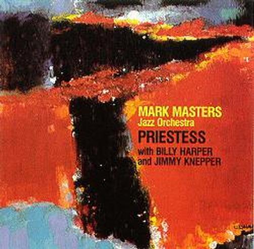 【Priestess (Mark Masters Jazz Orchestra)】 | ジャズ、サントラCDの通販なら【Clara Music】