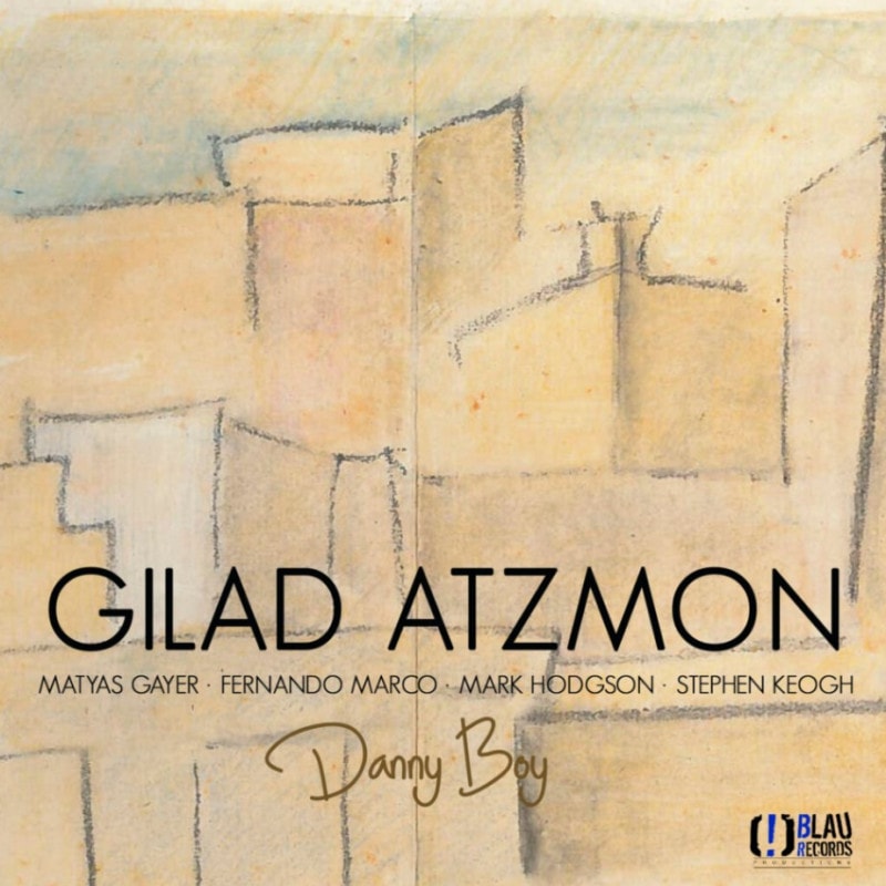 【Danny Boy (Gilad Atzmon)】 | ジャズ、サントラCDの通販なら【Clara Music】