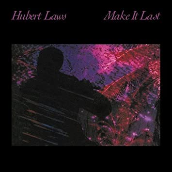 【Make It Last (Hubert Laws)】 | ジャズ、サントラCDの通販なら【Clara Music】