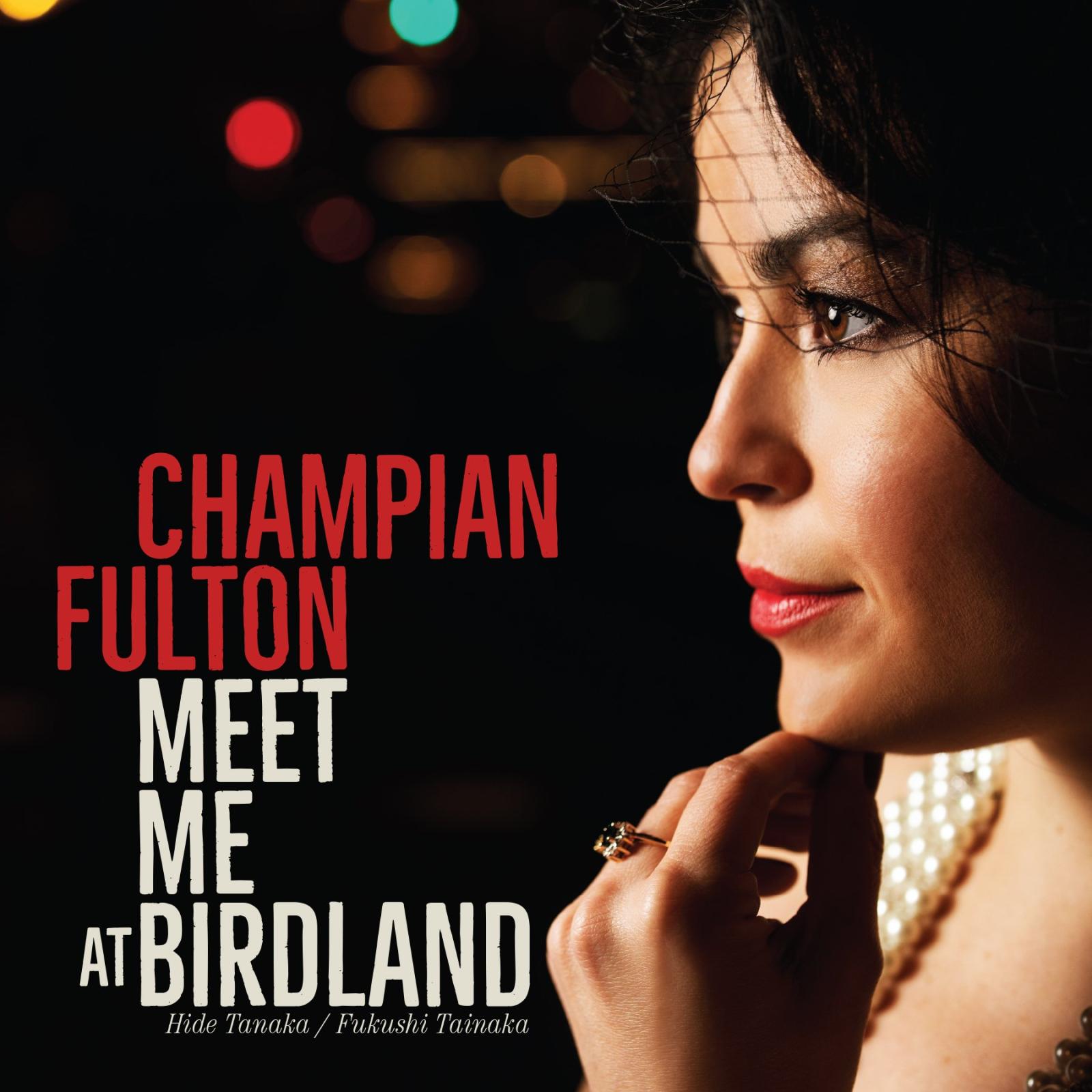 【Meet Me At Birdland (Champian Fulton)】 | ジャズ、サントラ、インディースCDの通販なら【Clara ...