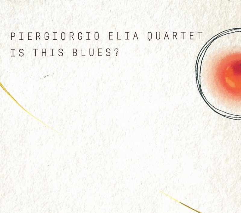【Is This Blue ? (Piergiorgio Elia Quartet)】 | ジャズ、サントラCDの通販なら【Clara Music】