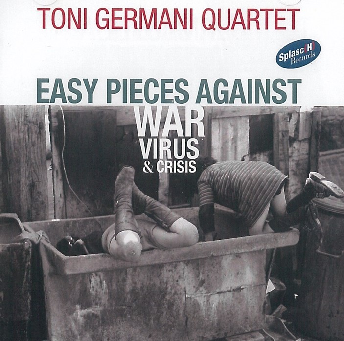 【Easy Pieces Aganst War, Virus & Crisis (Toni Germani Quartet)】 | ジャズ ...