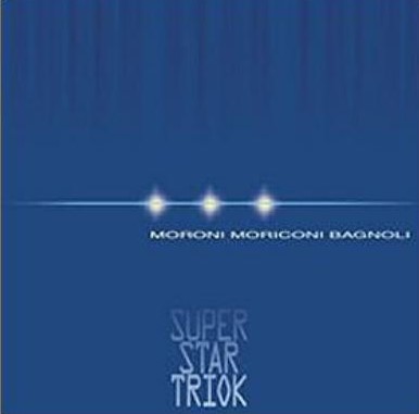【Super Star Triok (Dado Moroni - Massimo Moriconi - Stefano Bagnoli ...