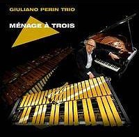 【Menage A Trois (Giuliano Perin Trio)】 | ジャズ、サントラCDの通販なら【Clara Music】