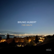【Fire Waltz (Bruno Hubert)】 | ジャズ、サントラ、インディースCDの通販なら【Clara Music】