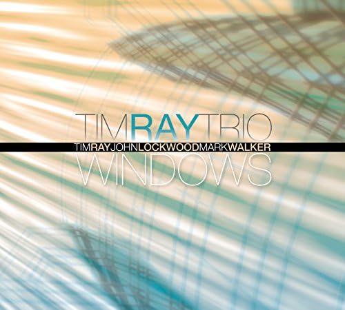 【Windows (Tim Ray Trio)】 | ジャズ、サントラ、インディースCDの通販なら【Clara Music】