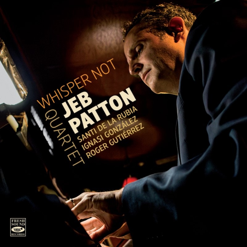【Whisper Not (Jeb Patton Quartet)】 | ジャズ、サントラ、インディースCDの通販なら【Clara Music】