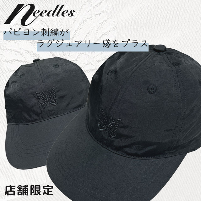 [期間限定ポイント5倍キャンペーン中!!] 新品 ニードルズ NEEDLES 店舗限定 Papillon Cap キャップ メンズ レディース 新作 ニードルス パピヨン 蝶 刺繍 ...