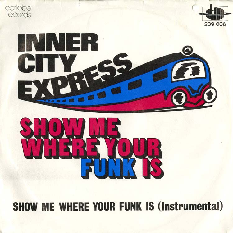 Inner City Express - Show Me Where Your Funk Is (Used 7") - デシネ・ショップ ...