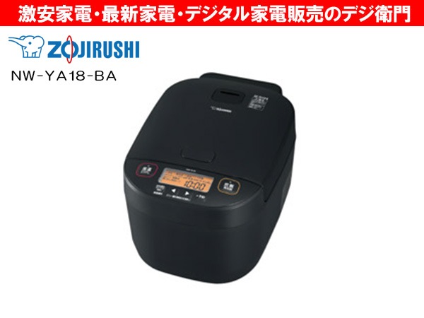 【家電通販】ZOJIRUSHI 象印 10合炊き 圧力IH炊飯ジャー 炊飯器 極め炊き NW-YA18-BA [ブラック] /【送料区分Mサイズ】 | キッチン家電,炊飯器 | | 激安家電の ...