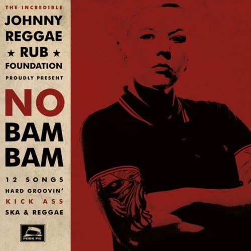Johnny Reggae Rub Foundation / No Bam Bam | Punk／Garage Rock,Neo Ska／2 ...