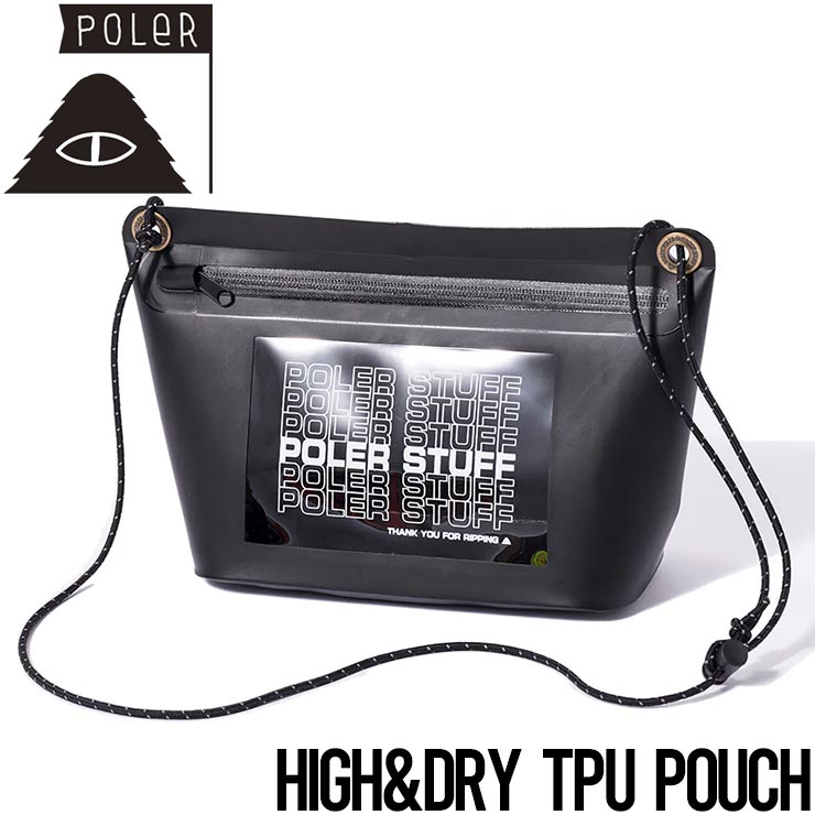 【送料無料】サコッシュ バッグ POLeR ポーラー HIGH&DRY TPU POUCH 241MCV0395 BLK 日本代理店正規品 | NEW ARRIVALS | LUG Lowrs