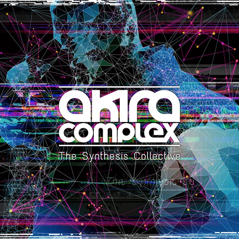 Akira Complex - The Synthesis Collective | OTHER LABEL,S2TB Recording ...