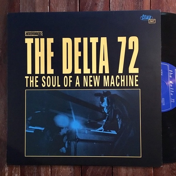 THE DELTA 72 / The Soul Of A New Machine LP