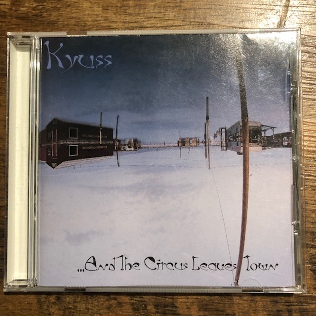 KYUSS / ...And The Circus Leaves Town CD