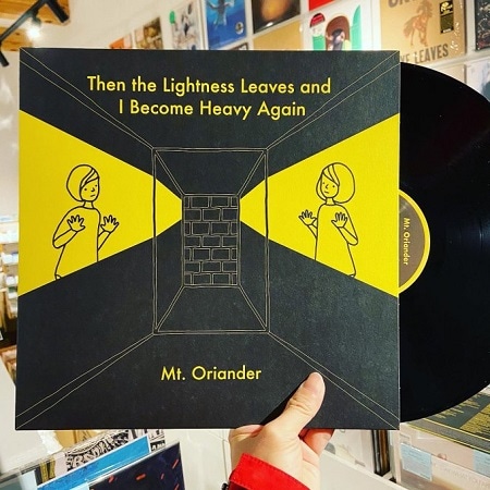 MT. ORIANDER / Then the Lightness Leaves And I Become Heavy Again LP ...