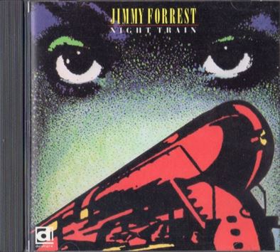 Jimmy Forrestジミー・フォレスト/Night Train | 海外ジャズ・インスト,アーチスト(J),★Jimmy Forrest ...