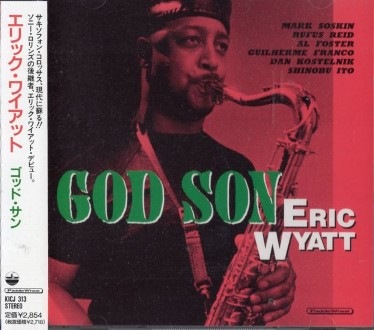 Eric Wyattエリック・ワイアット/ゴッド・サン | 海外ジャズ・インスト,アーチスト(E),★その他 | JAZZMIN